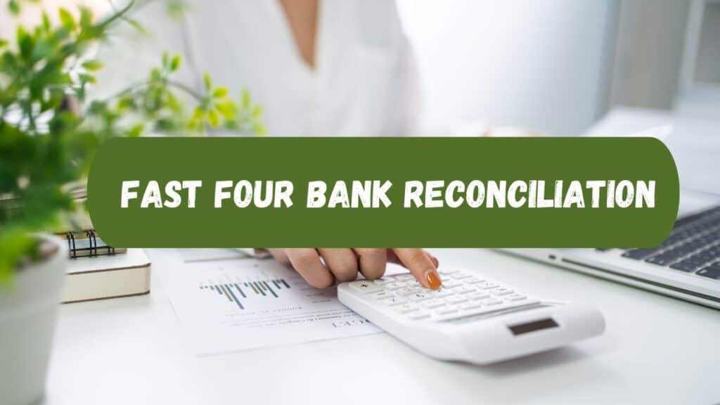 Fast Four Bank Reconciliation: Effortless Financial Balance - A&I ...