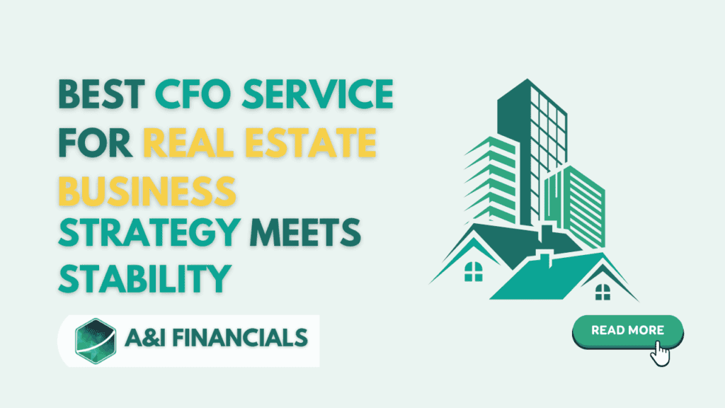 Best CFO Service for Real Estate Business – Strategy Meets Stability